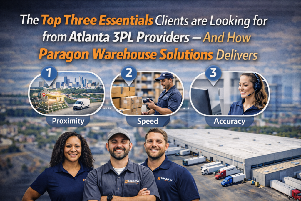The Top Three Essentials Clients are Looking for from Atlanta 3PL ...